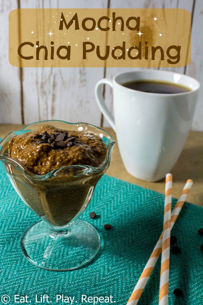 Mocha Chia Pudding - Eat. Lift. Play. Repeat.